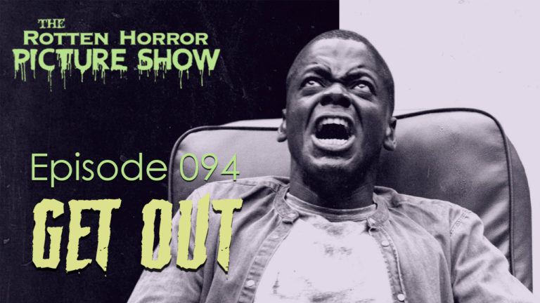 Get Out - The Rotten Horror Picture Show - The Pensky File